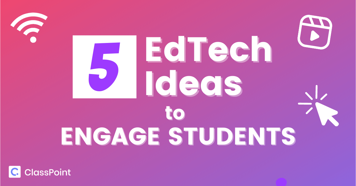 5 ideas EdTech para implicar a los estudiantes | ClassPoint